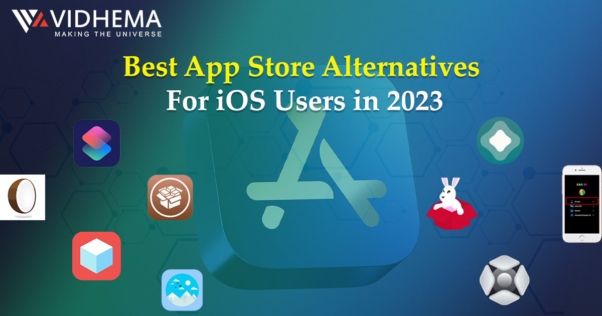 Best App Store Alternatives For iOS Users in 2023 | Vidhema Technologies